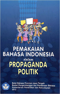 Pemakaian Bahasa Indonesia dalam Propaganda Politik - BALAI BAHASA ...